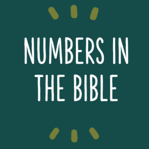 Numbers in the Bible - The Nomad Pastor